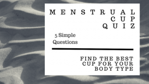 Menstrual Cup Quiz: Find the Perfect Cup for Your Body Type